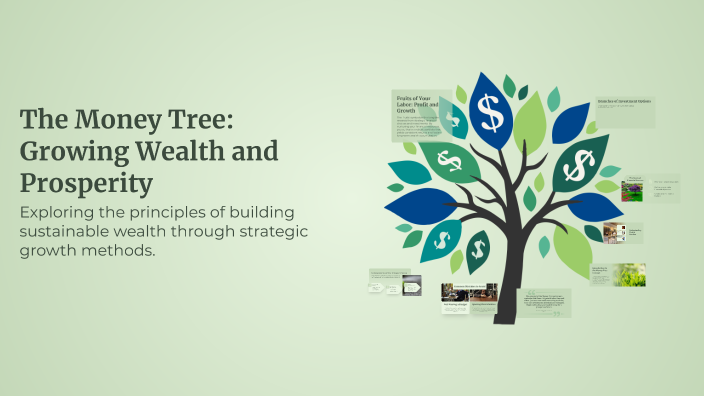 The Money Tree: Growing Wealth and Prosperity by Jonna Shell on Prezi