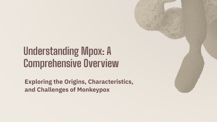 Understanding Mpox: A Comprehensive Overview by Jonel Buenaventura on Prezi