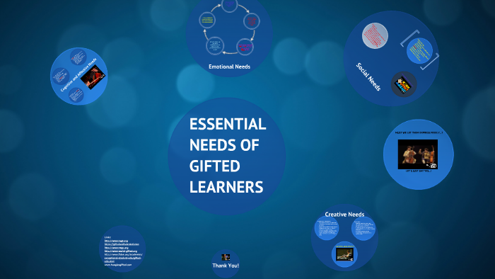 ESSENTIAL NEEDS OF GIFTED LEARNERS by Sandro Flores on Prezi