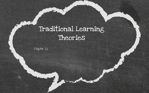 Traditional Learning Theories by Joshua Storm on Prezi