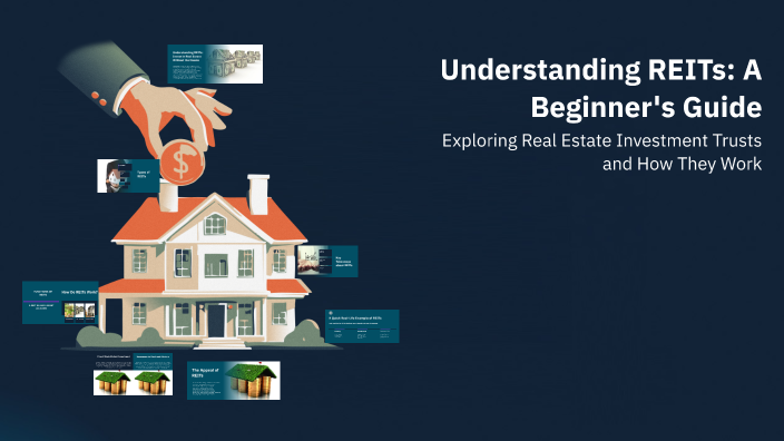 Understanding REITs: A Beginner's Guide by Sirra Mnamusc on Prezi
