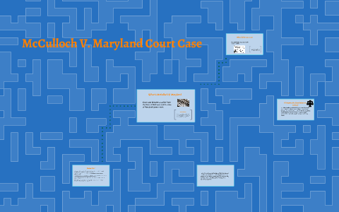 What is McCulloch V. Maryland by Steven Archambault on Prezi