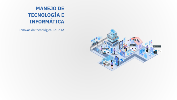 MANEJO DE TECNOLOGÍA E INFORMÁTICA by Sandra Moreno on Prezi