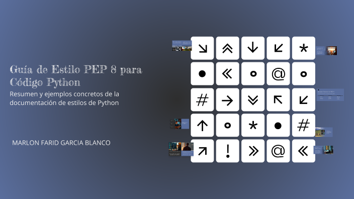 Guía de Estilo PEP 8 para Código Python by Marlon Farid Garcia Blanco on Prezi