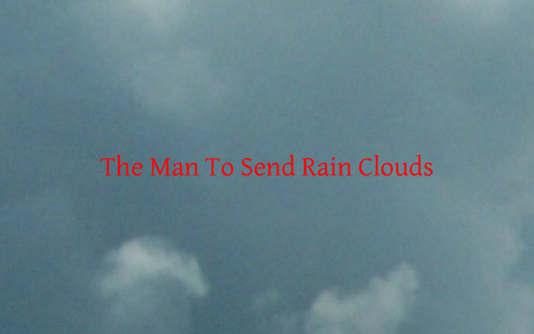 The Man to Send Rain Clouds by Tony Beatty on Prezi