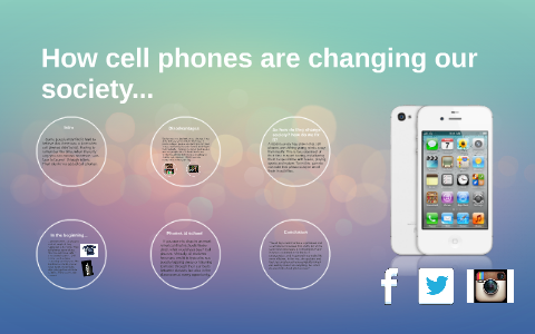 How cell phones are changing our society... by Chika Okoye on Prezi