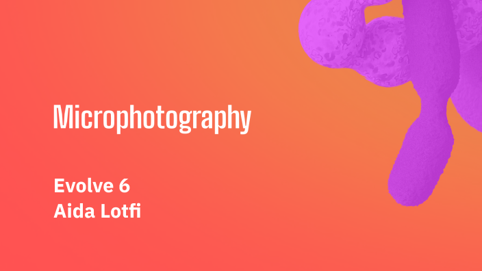 Advancing in Microphotography by Aida Lotfi on Prezi