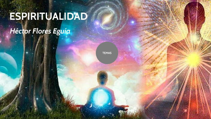 ESPIRITUALIDAD by Héctor Flores Eguía on Prezi