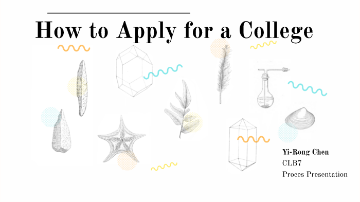 How to apply for a college by Yi-Rong Chen on Prezi
