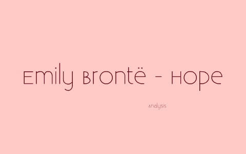 Emily Brontë - Hope by Amanda Diesburg on Prezi