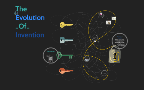 The Evolution..Of.. Invention by Tasia Christensen on Prezi