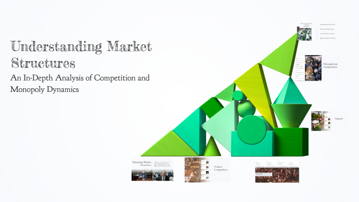 Understanding Market Structures by Ashalea Gonzales on Prezi