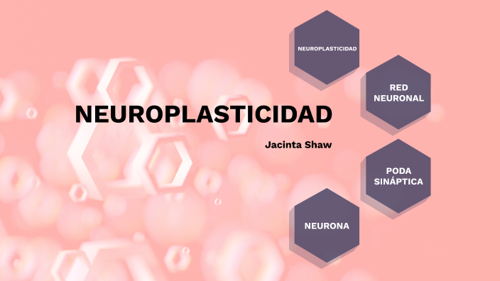 NEUROPLASTICIDAD by Jacinta Shaw on Prezi