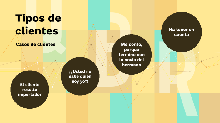 Tipos de clientes by Andres Felipe Rodriguez Orduz on Prezi