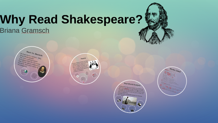 Why Read Shakespeare? by briana gramsch on Prezi