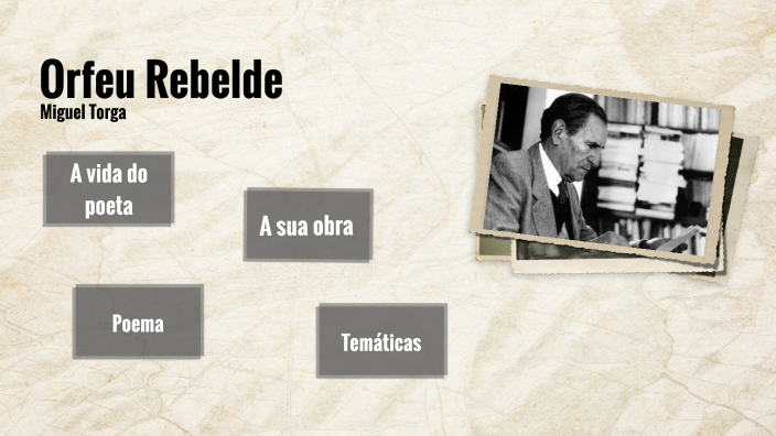 orfeu rebelde- miguel torga by Sofia Rodrigues on Prezi