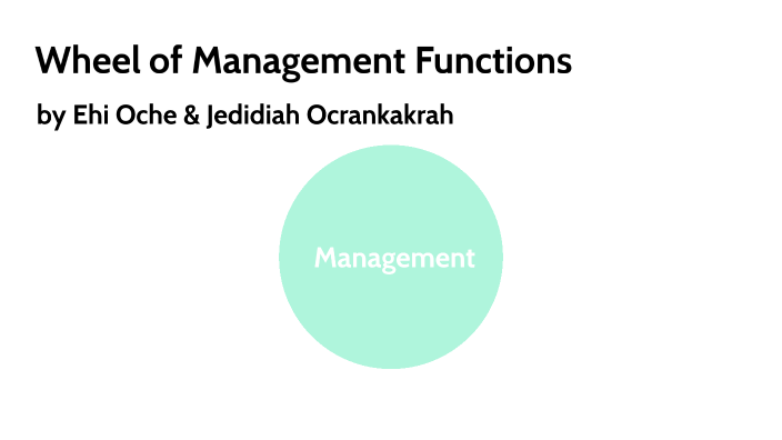 Wheel of Management Functions by Ehinehi Marie Oche on Prezi