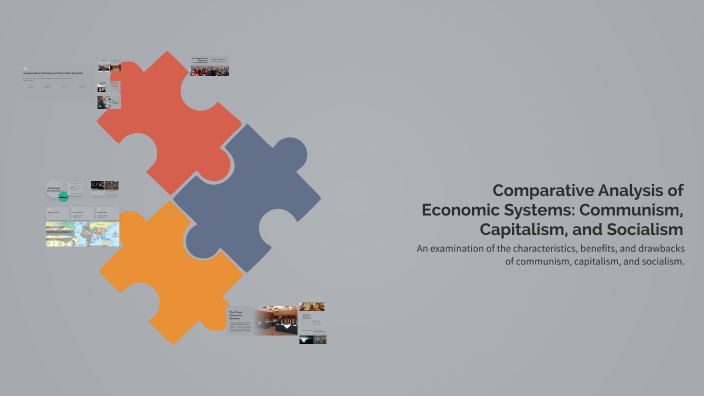 Comparative Analysis of Economic Systems: Communism, Capitalism, and ...