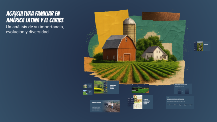 Agricultura Familiar en América Latina y el Caribe by Ivon Dezha on Prezi