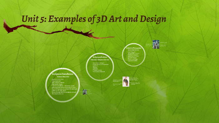 Unit 5: Examples of 3D Art and Design by Jihan Al-Dibouni on Prezi