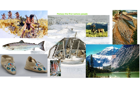 plateau first nations people by mathavan vinayagamoorthy on Prezi