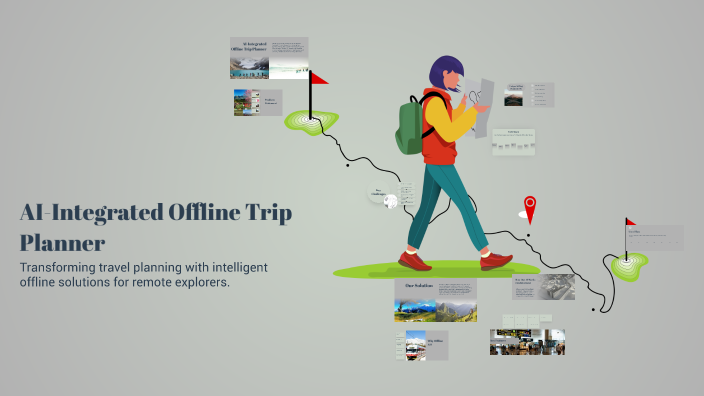 AI-Integrated Offline Trip Planner by K Nikhil on Prezi