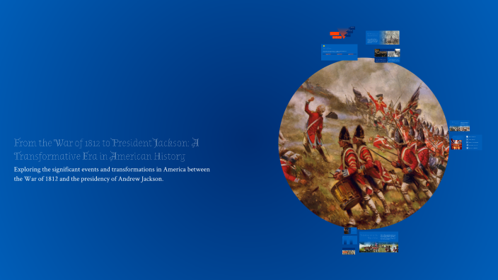 From the War of 1812 to President Jackson: A Transformative Era in ...