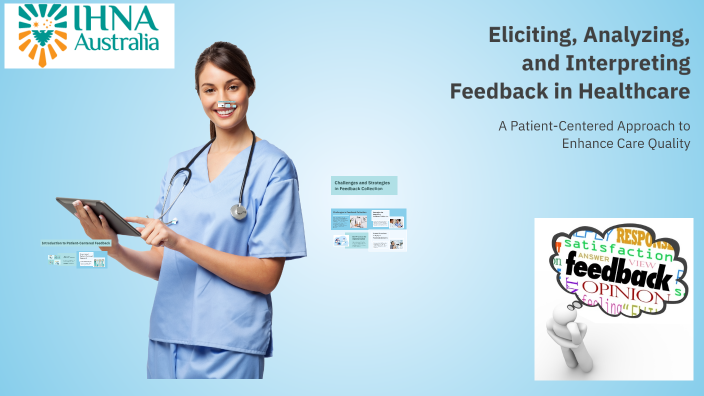 Eliciting, Analyzing, and Interpreting Feedback in Healthcare by Yukti ...