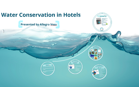 Water Conservation in Hotels by Allegra Voss on Prezi