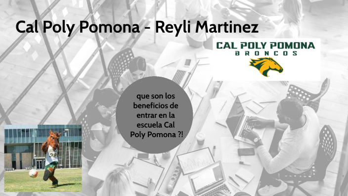 Cal Poly Pomona by Reyli Martinez-Pacheco on Prezi