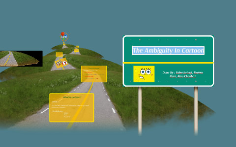 The Ambiguity In Cartoon by alaa itani on Prezi