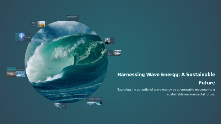 Harnessing Wave Energy: A Sustainable Future by Efe Eski on Prezi
