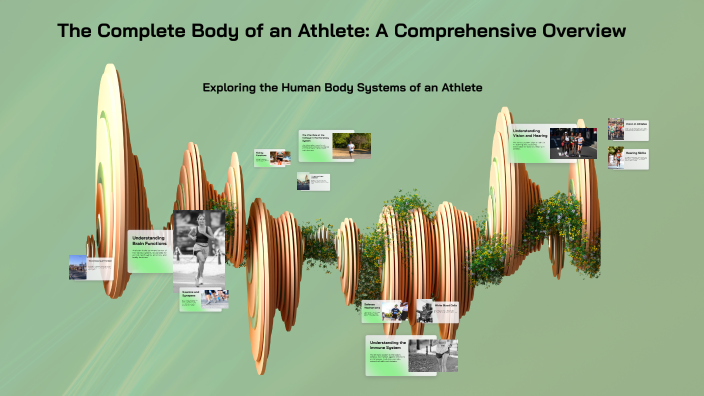 The Complete Body of an Athlete: A Comprehensive Overview by on Prezi