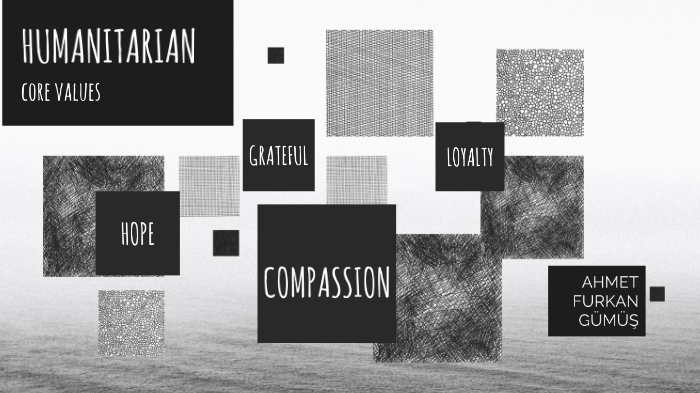 Humanitarian core values by Ahmet Furkan on Prezi