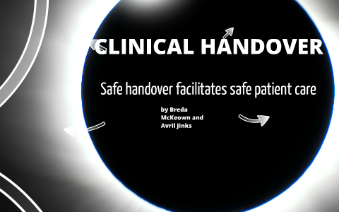 Safe handover facilitates safe patient care by Admiral Jinks on Prezi