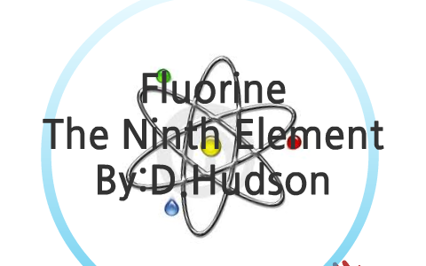 Fluorine by delicia hudson on Prezi