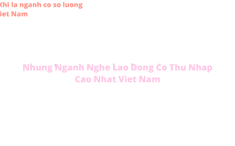nghe nghiep co nhieu tien nhat by Mindy Quach on Prezi