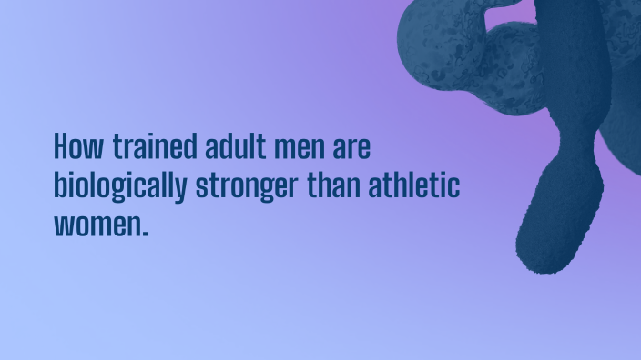 Biological Strength Differences Between Men and Women by Brittany ...