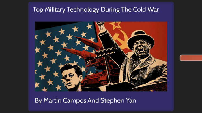 Technological Advances During The Cold War by Martin Conner on Prezi