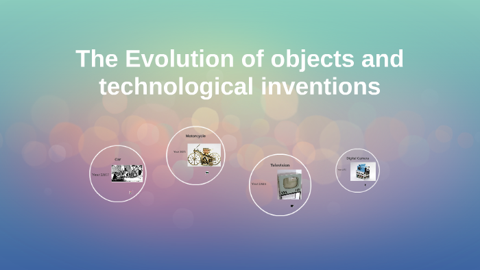 The Evolution of objects and technological inventions by Soraia Neves