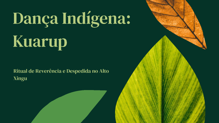 Dança Indígena: Kuarup by Nathiele Andrade on Prezi