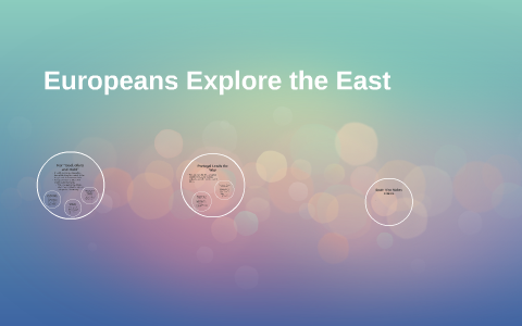 Europeans Explore the East by on Prezi