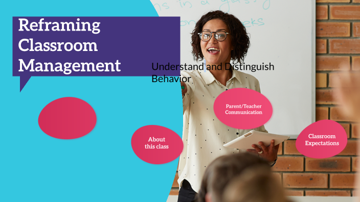 Reframing Classroom Management by arianna ayala on Prezi