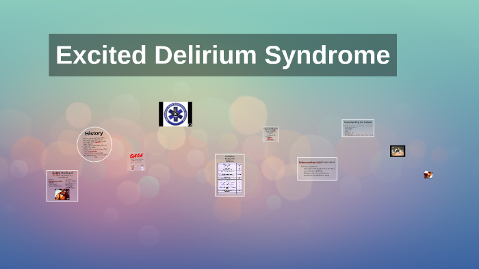 Excited Delirium Syndrome by Skylar Lawson on Prezi