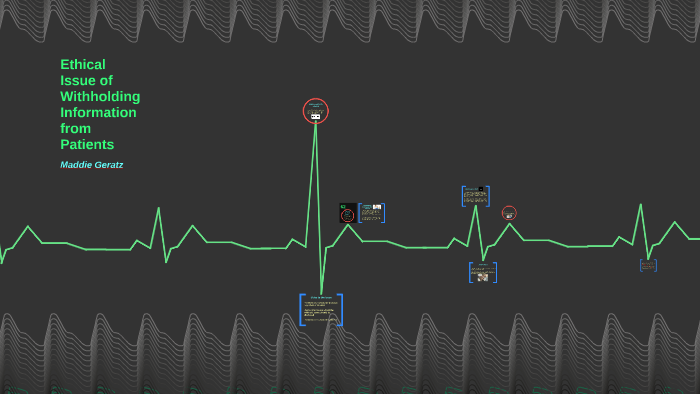 Ethical Issue of Withholding Information from Patients by on Prezi