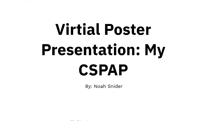 Virtual poster presentation: My CSPAP by Noah Snider on Prezi