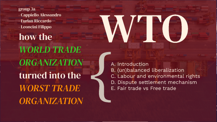 how the WORLD TRADE ORGANIZATION turned into the WORST TRADE ...