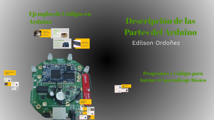 Descripción de las Partes del Arduino by Edilson Ordoñez on Prezi