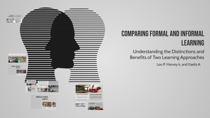 Comparing Formal and Informal Learning by Leo P on Prezi