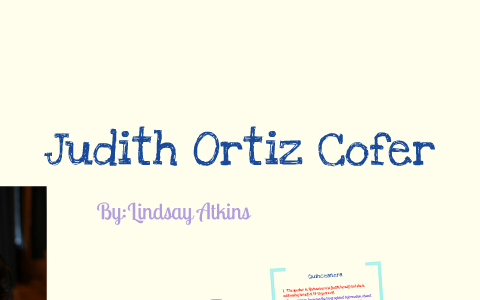 Judith Ortiz Cofer by Lindsay Atkins on Prezi